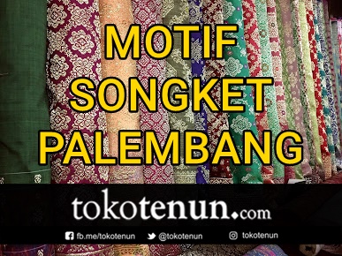 Motif Kain Songket dan Beberapa Jenisnya | Tokotenun.com