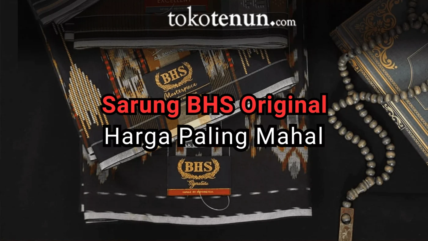 Sarung BHS Original Paling Mahal Harganya | Tokotenun.com