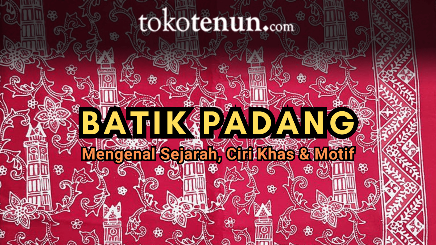 Mengenal Batik Padang | Tokotenun.com